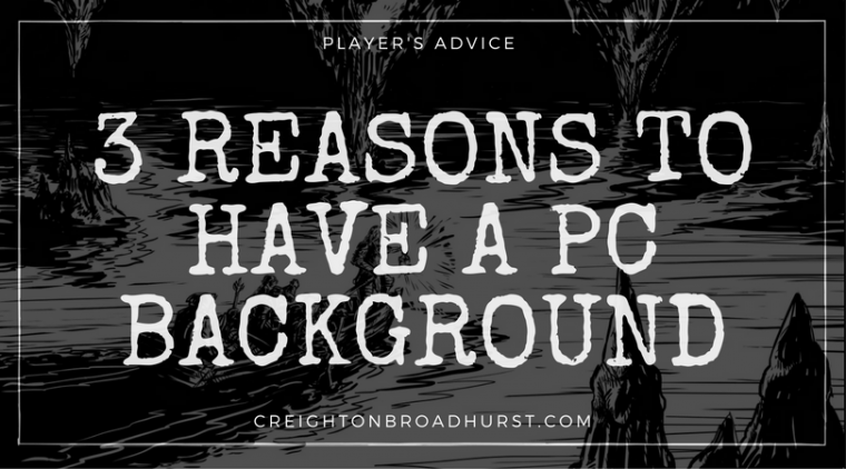 Player Advice: 3 Reasons to Have a Character Background – Creighton ...
