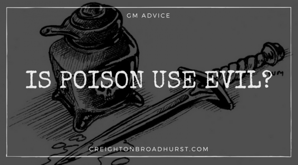 Is Poison Use Evil? – Creighton Broadhurst
